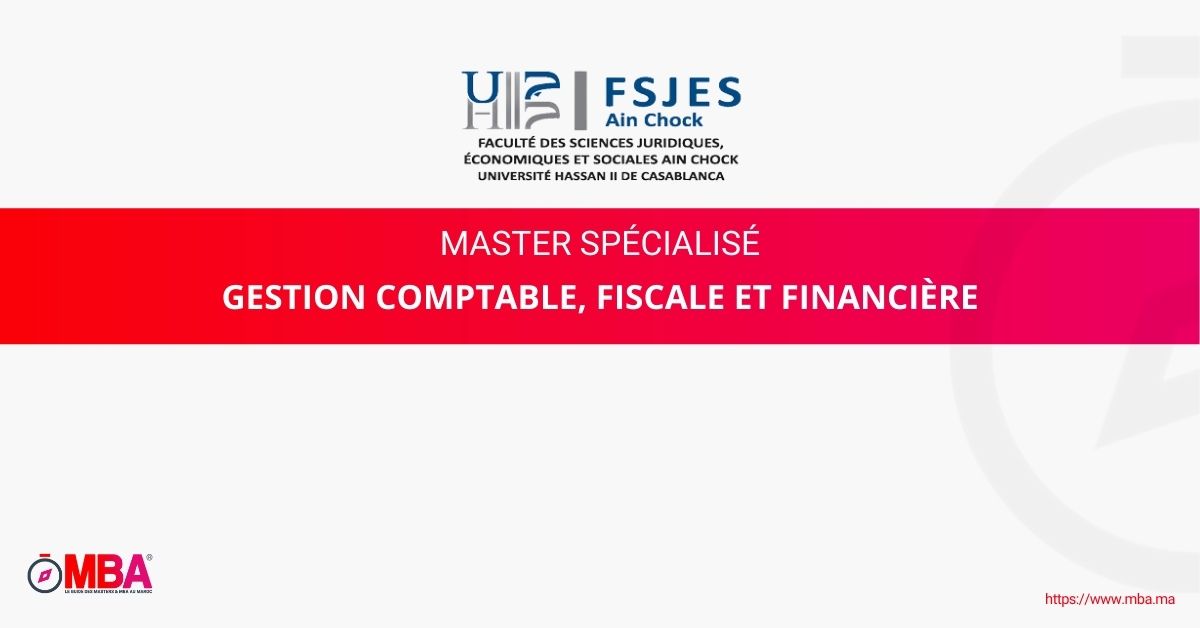 Master Spécialisé en Gestion Comptable, Fiscale et Financière - MBA.ma